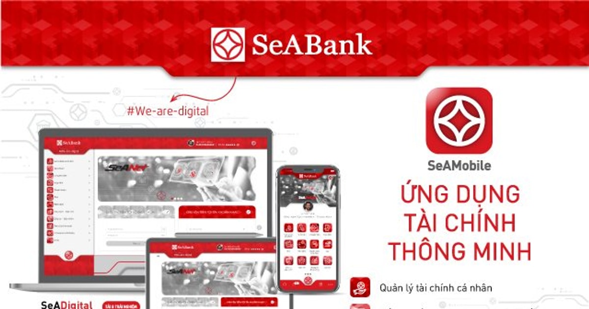 SeABank đồng nhất trải nghiệm ứng dụng ngân hàng số SeAMobile trên tất ...