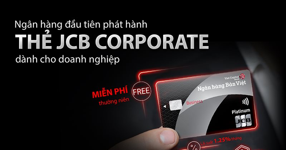 Ngân hàng Bản Việt triển khai thẻ tín dụng JCB Corporate dành cho doanh ...
