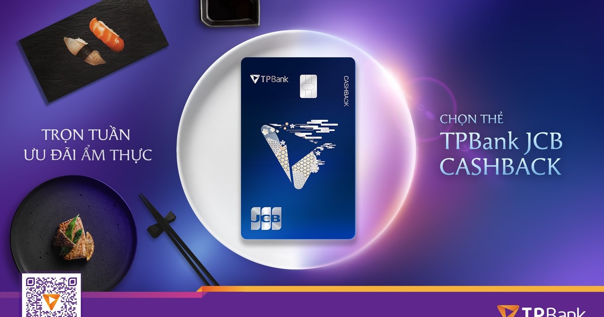 Thẻ TPBank JCB CashBack - Chiếc thẻ không thể thiếu của tín đồ ẩm thực